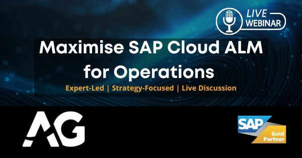 Maximise SAP Cloud ALM for Operations – Watch On Demand